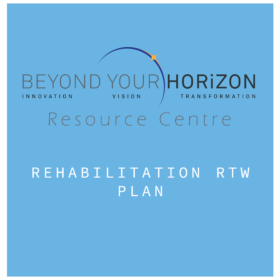 Rehabilitation RTW Plan - Beyond Your Horizon - Resource Centre