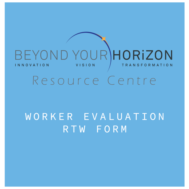 Worker RTW Evaluation Form - Beyond Your Horizon - Resource Centre