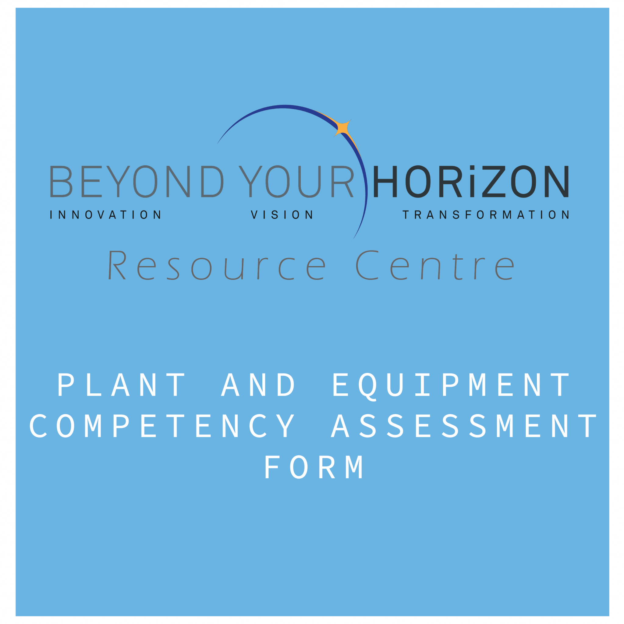 Plant and Equipment Competency Assessment Form - Beyond Your Horizon ...