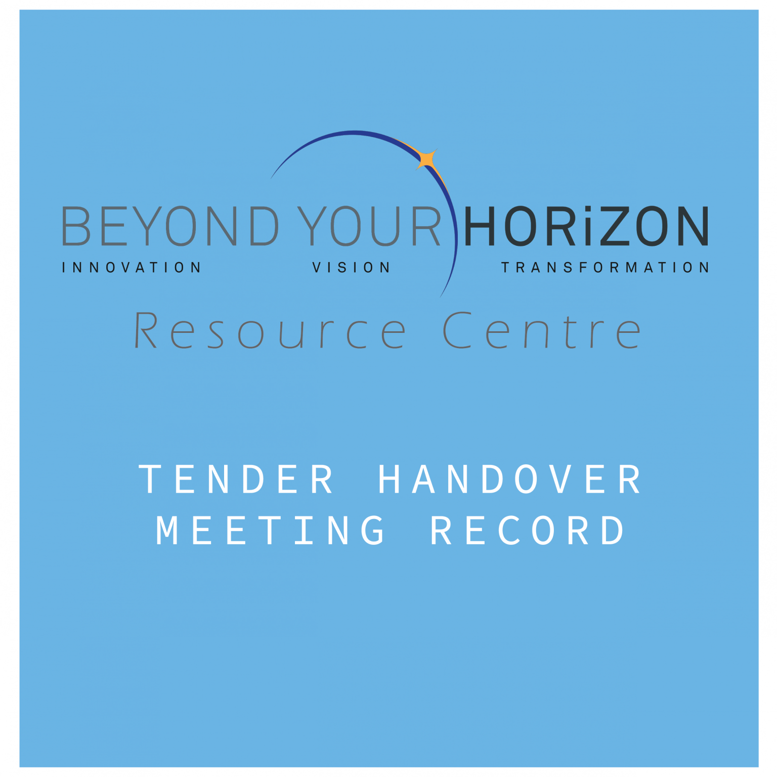 Tender Handover Meeting Record - Beyond Your Horizon - Resource Centre